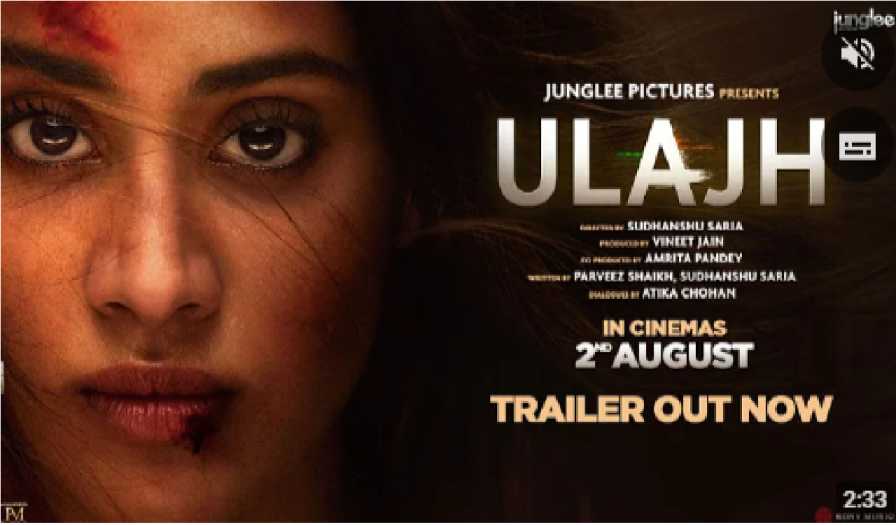 Ulajh Movie Trailer Out | Ulajh Trailer Review | Ulajh Trailer Out ...
