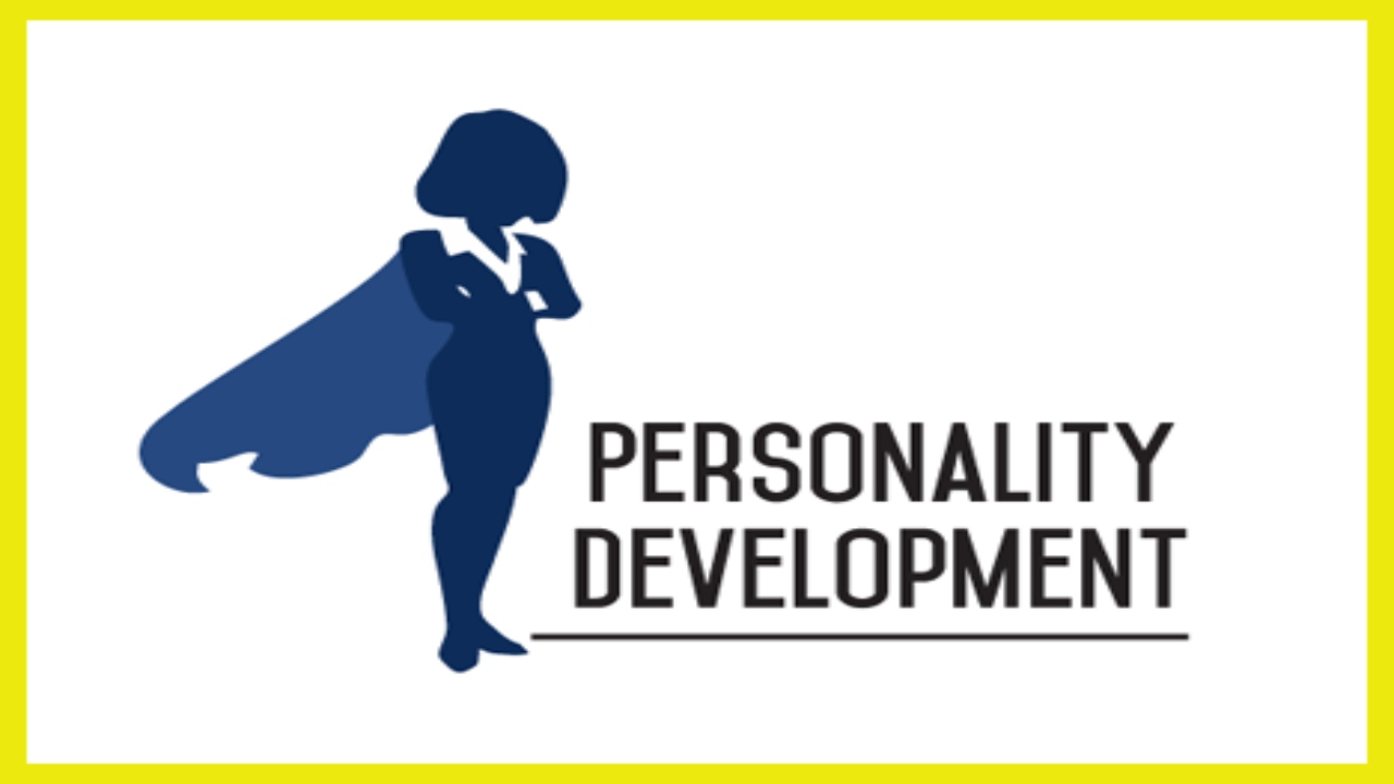 Personality Development | Importance of Personality Development ...